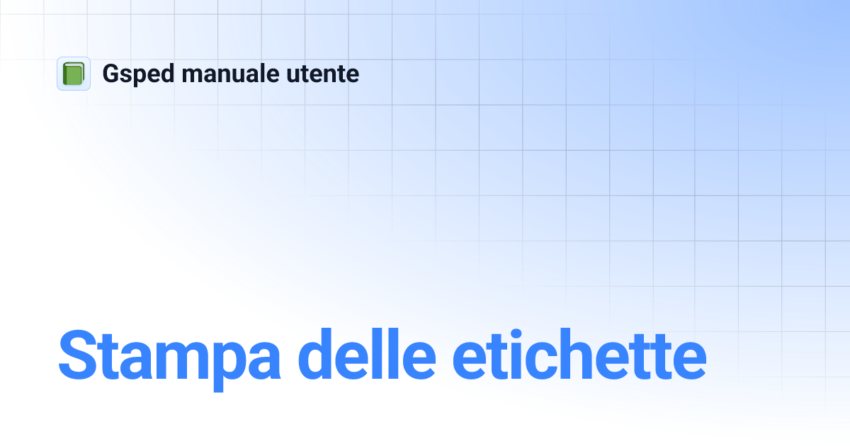 Stampa delle etichette | Gsped manuale utente